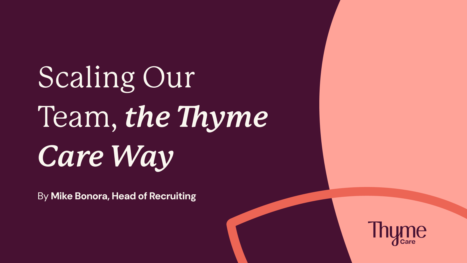 Scaling Our Team, the Thyme Care Way